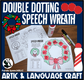 Double Dotting Speech Wreath ~ A Speech Therapy Art Activity – Panda ...